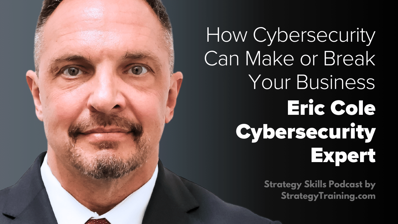 Eric Cole on Cybersecurity's Effect to Business | FIRMSconsulting