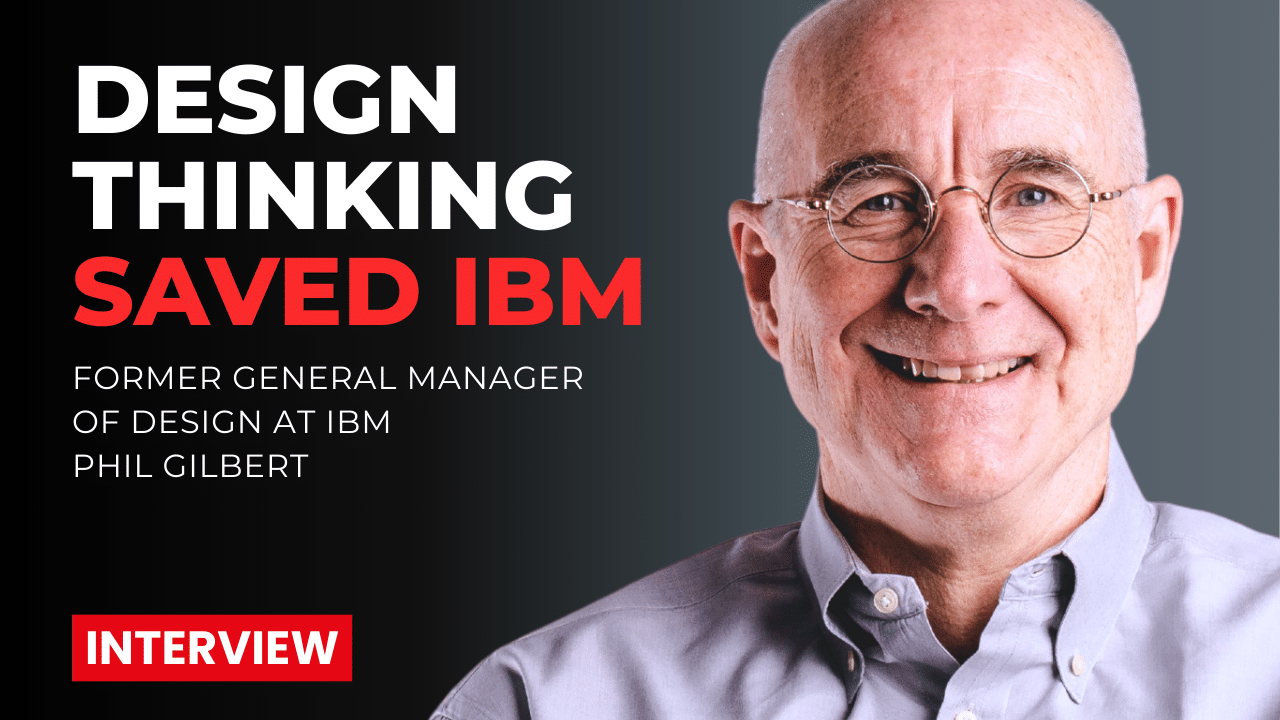 Phil Gilbert on How Design Thinking Rebuilt IBM | FIRMSconsulting